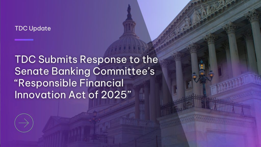 TDC Submits Response to the Senate Banking Committee’s “Responsible ...